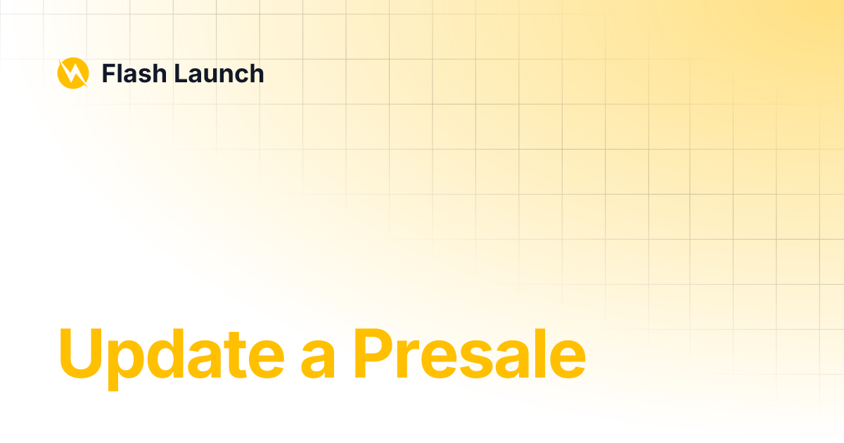 Update a Presale | Flash Launch