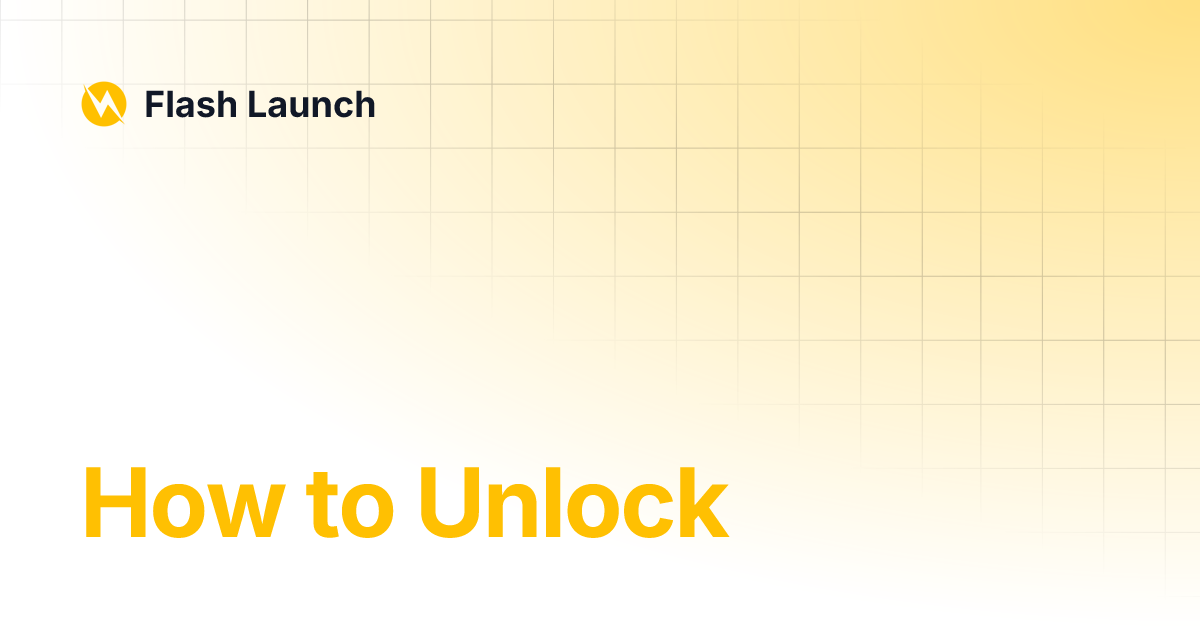 How to Unlock | Flash Launch